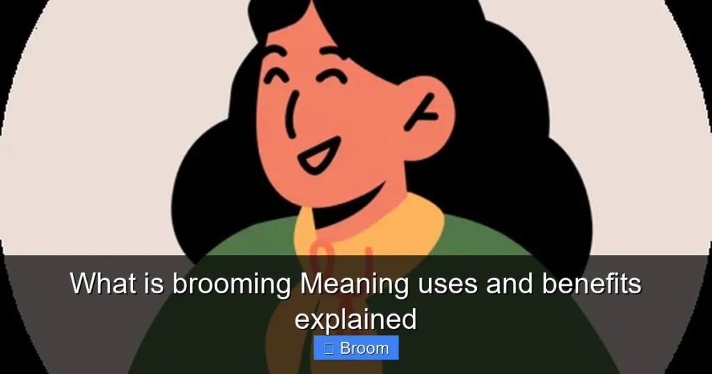 What is brooming Meaning uses and benefits explained